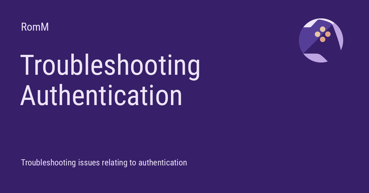 Troubleshooting Authentication - RomM